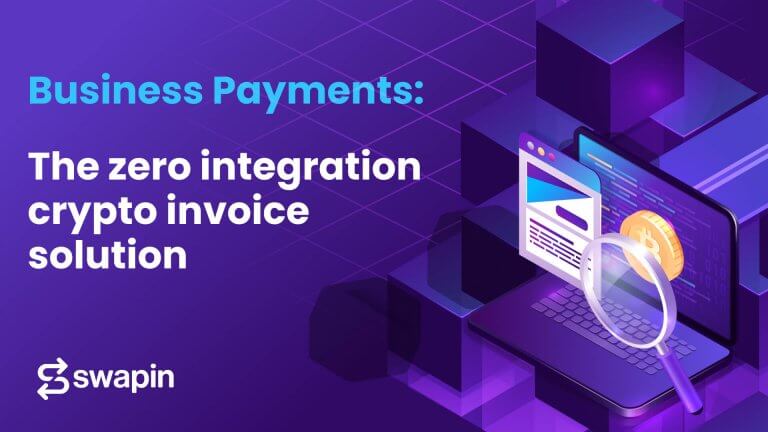 Zero integration crypto payment methods for businesses | Swapin